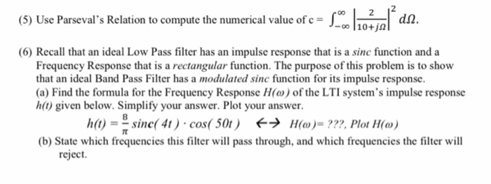 Solved (5) Use Parseval's Relation to compute the numerical | Chegg.com