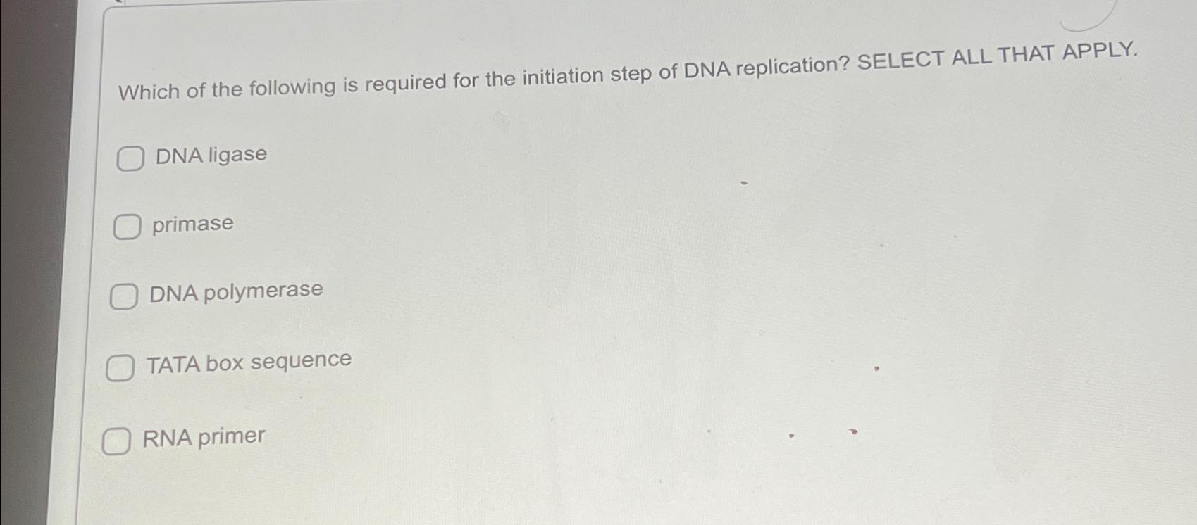 Solved Which of the following is required for the initiation | Chegg.com