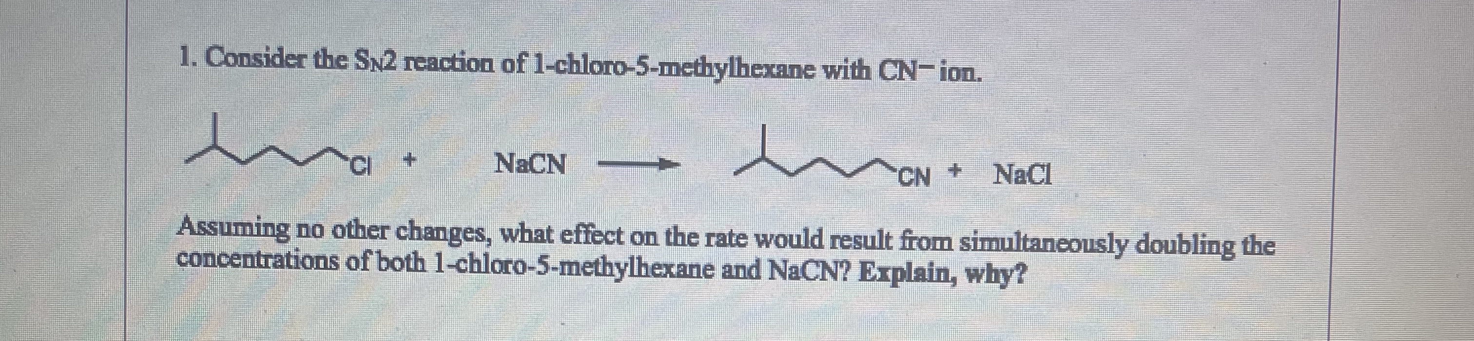 Solved Consider the SN2 ﻿reaction of 1-chloro-5-methylhexane | Chegg.com