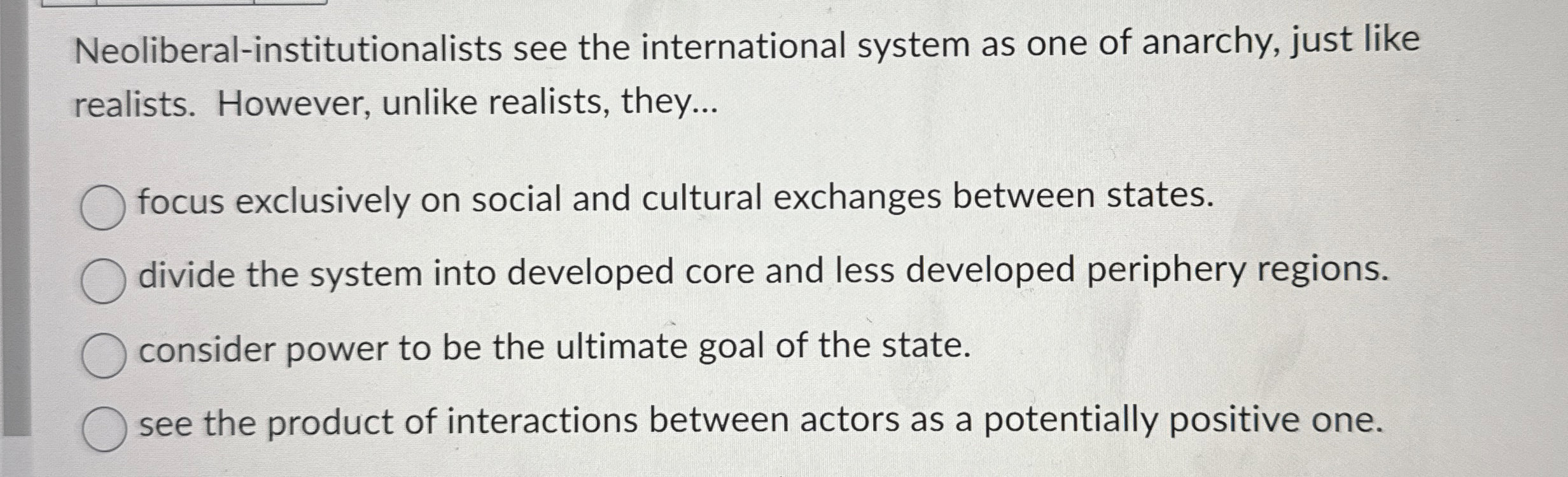 Solved Neoliberal-institutionalists see the international | Chegg.com
