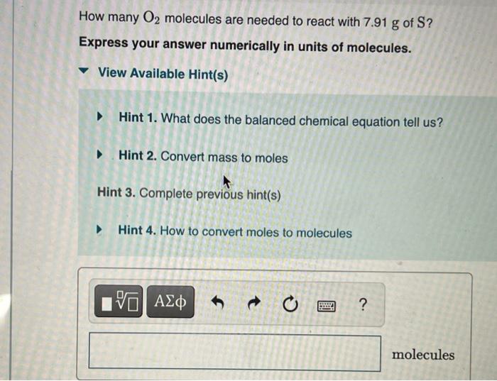 Solved How many O2 molecules are needed to react with 7.91 g | Chegg.com
