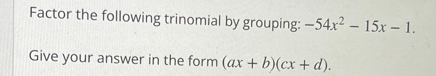 Solved Factor the following trinomial by grouping: | Chegg.com