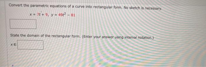 Solved Convert the parametric equations of a curve into | Chegg.com