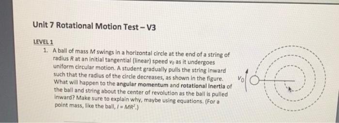 Solved Unit 7 Rotational Motion Test -V3 LEVEL 1 1. A ball | Chegg.com