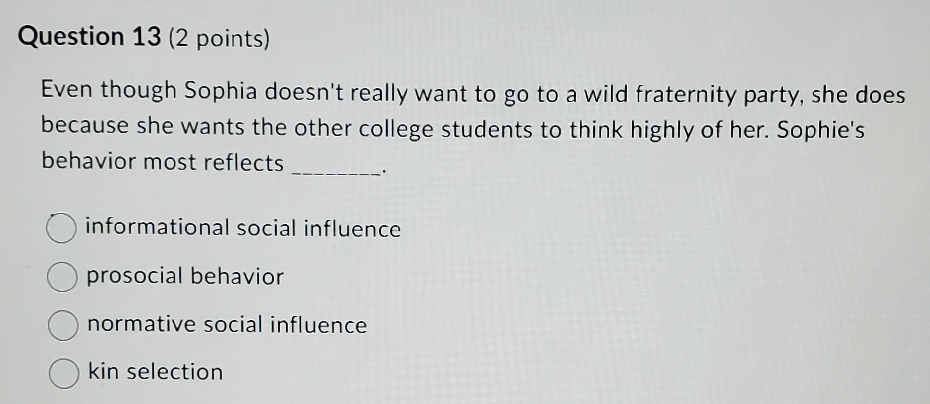 Solved Question 13 (2 ﻿points)Even though Sophia doesn't | Chegg.com