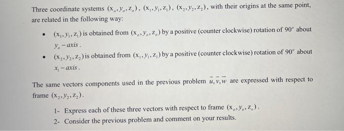 Solved Three coordinate systems (x,y,z), (x₁, y₁‚ Z₁), | Chegg.com