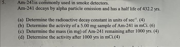 Solved Am-241 is commonly used in smoke detectors. Am-241 | Chegg.com