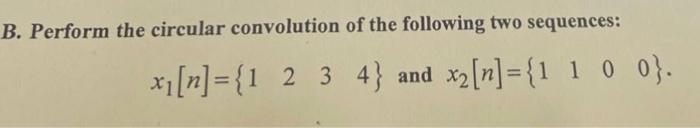 Solved B. Perform the circular convolution of the following | Chegg.com