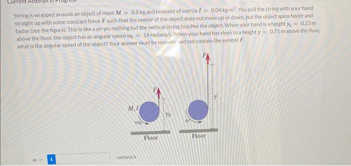 Solved String is wrapped atound an object of mass M=0.8 kg | Chegg.com