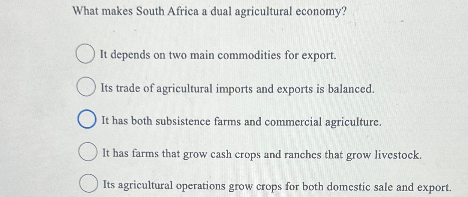 Solved What makes South Africa a dual agricultural economy? | Chegg.com