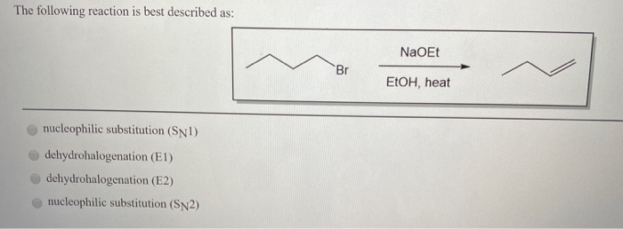 Solved The following reaction is best described as: NaOEt | Chegg.com