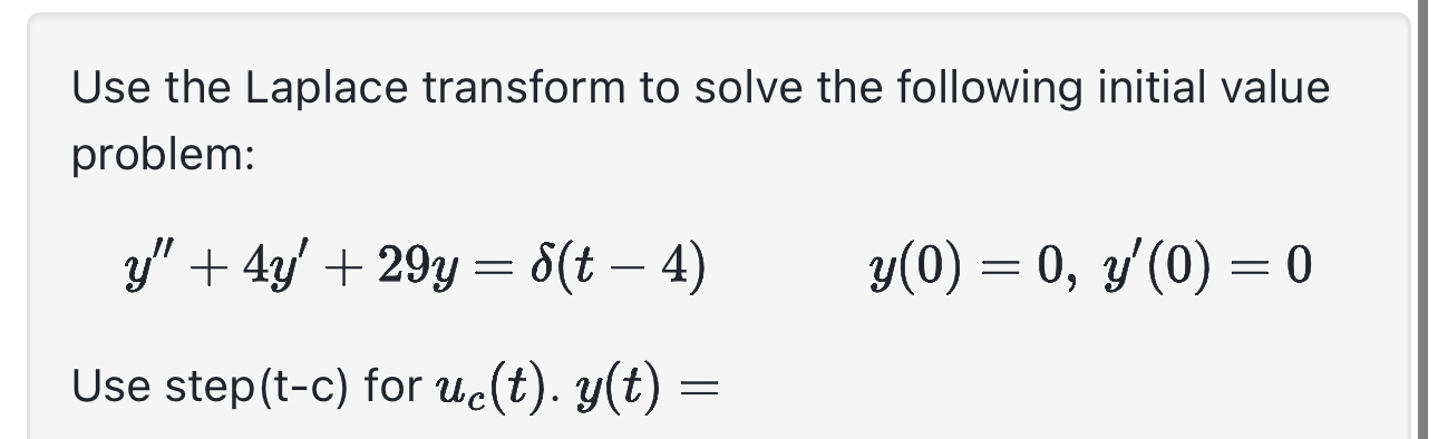 Solved Use the Laplace transform to solve the following | Chegg.com