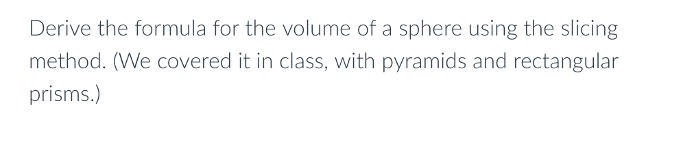 Solved Derive the formula for the volume of a sphere using | Chegg.com