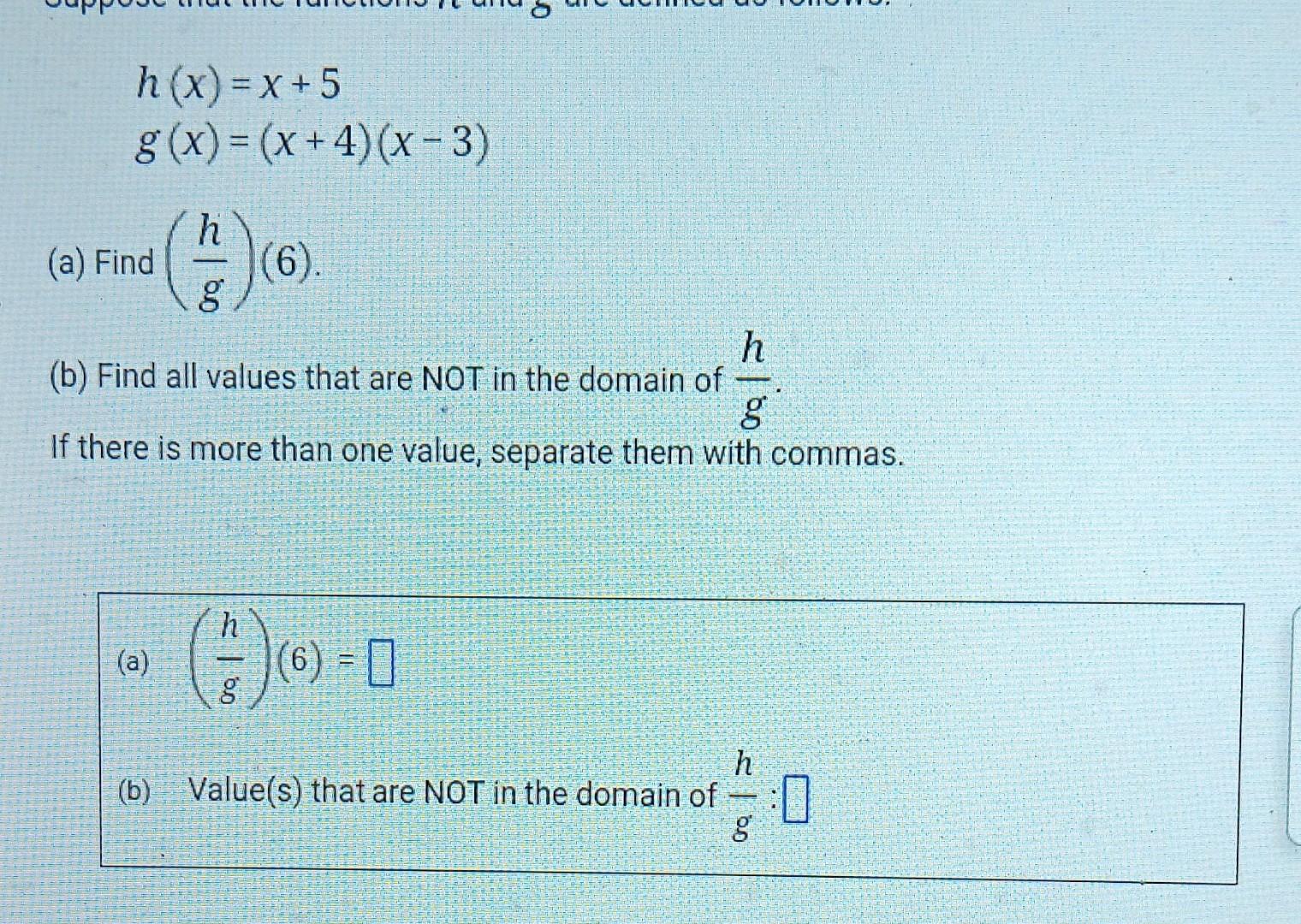 Solved h(x)=x+5g(x)=(x+4)(x−3) Find (gh)(6) Find all values | Chegg.com