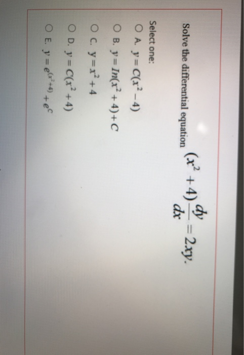 Solved Solve the differential equation (x² + 4) = 2xy. dx | Chegg.com