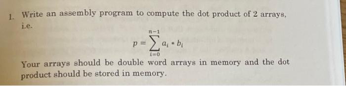 Solved 1. Write an assembly program to compute the dot | Chegg.com
