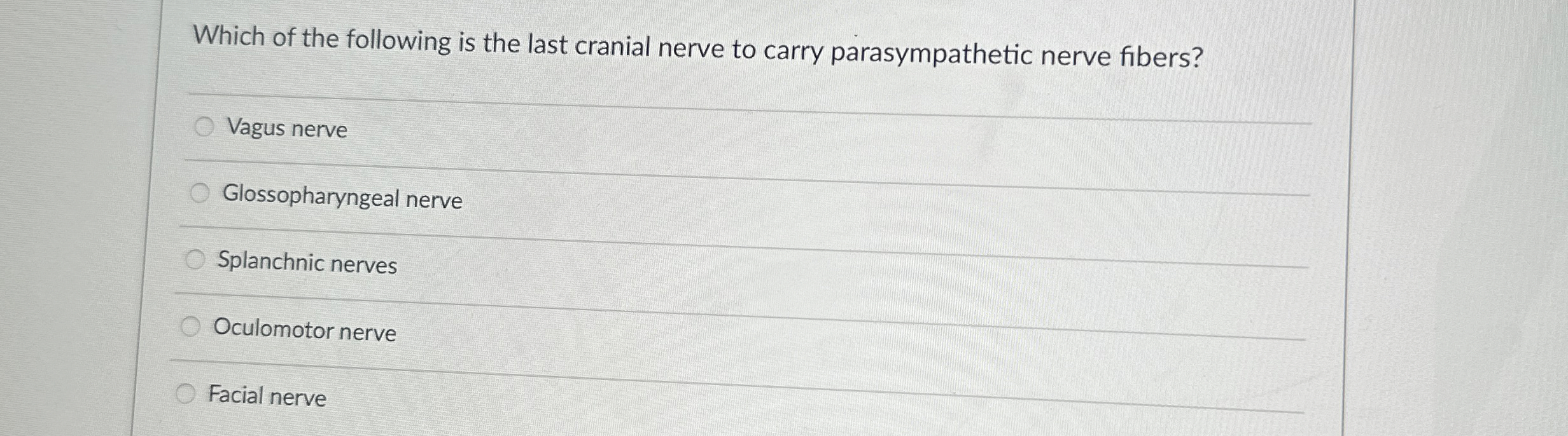 Solved Which of the following is the last cranial nerve to | Chegg.com
