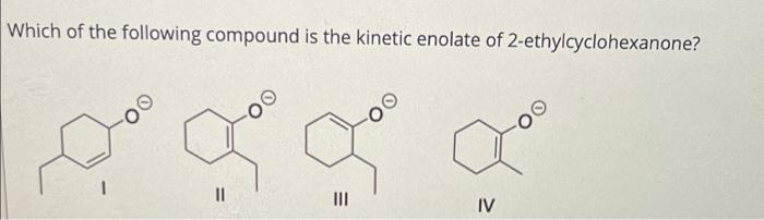Solved Which of the following compound is the kinetic | Chegg.com