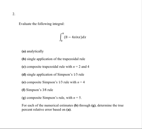 Solved Evaluate the following integral:∫0π(8-4sinx)dx(a) | Chegg.com
