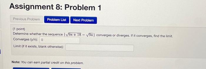 Solved (1 point) Determine whether the sequence {9n+18−9n} | Chegg.com