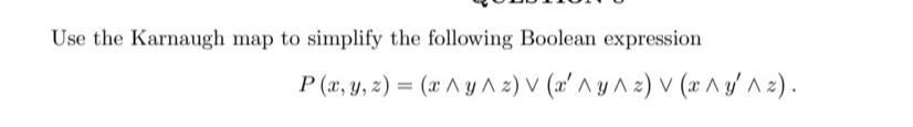Solved Use the Karnaugh map to simplify the following | Chegg.com