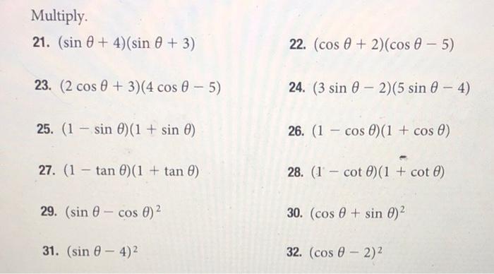 Solved Multiply 21. (sin + 4)(sin 0 + 3) 22. (cos + 2)(cos 0 | Chegg.com