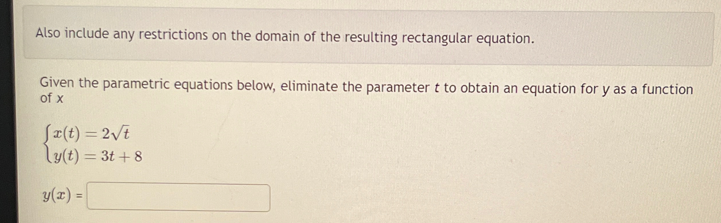 Solved Also include any restrictions on the domain of the | Chegg.com