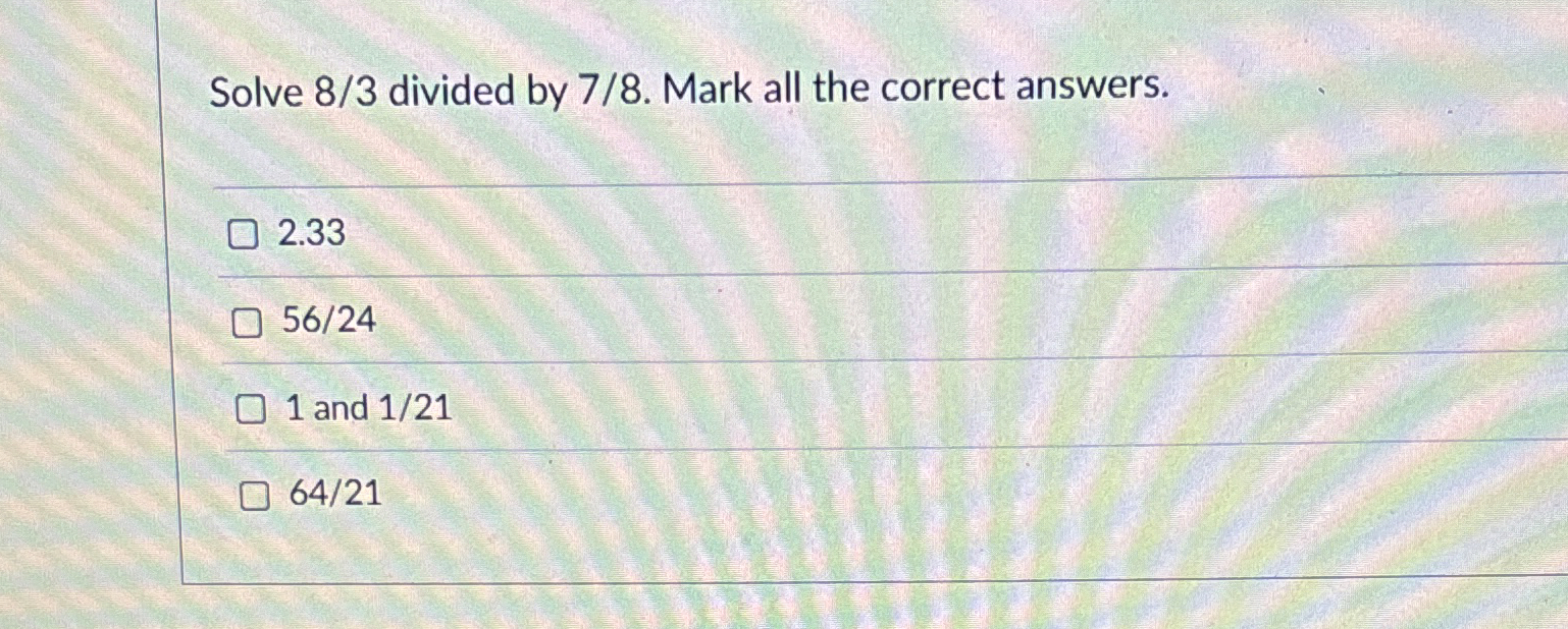 Solved Solve 83 ﻿divided by 78. ﻿Mark all the correct | Chegg.com