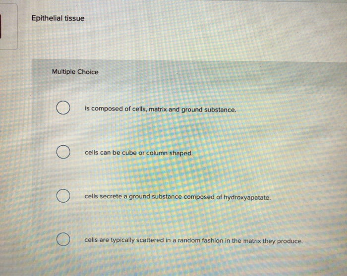 Solved Epithelial tissue Multiple Choice is composed of | Chegg.com