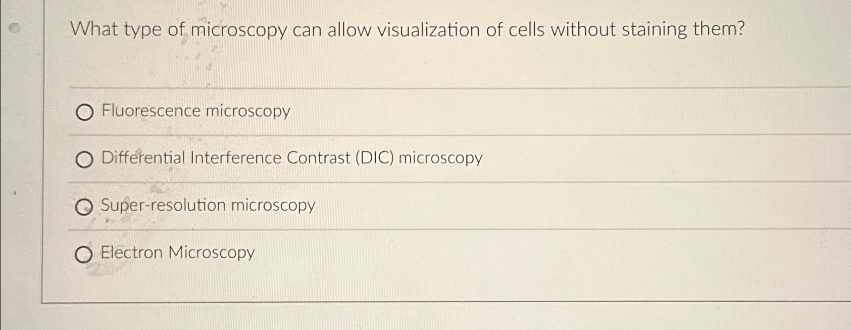 Solved What type of microscopy can allow visualization of | Chegg.com