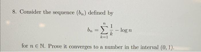 Solved 8. Consider the sequence (bn) defined by | Chegg.com