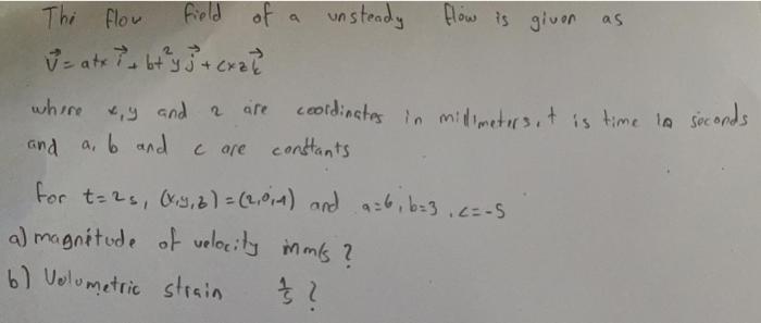 Solved The flow field of a unsteady flow is given as - ate | Chegg.com