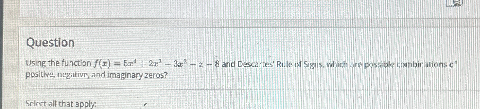 Solved QuestionUsing the function f(x)=5x4+2x3-3x2-x-8 ﻿and | Chegg.com