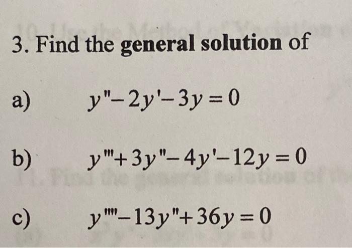 Solved 3. Find the general solution of a) y′′−2y′−3y=0 b) | Chegg.com
