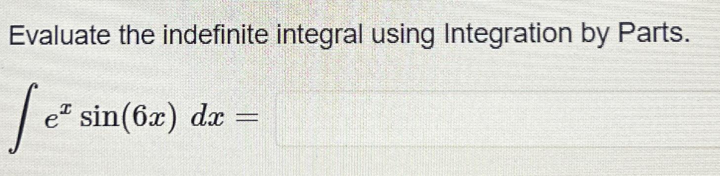 Solved Evaluate the indefinite integral using Integration by | Chegg.com Solved Evaluate the indefinite integral using Integration by | Chegg.com