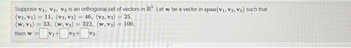 Solved Suppose v1,v2,v3 is an orthogonal set of vectors in | Chegg.com