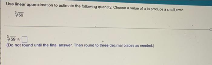 Solved Use Linear Approximation To Estimate The Following