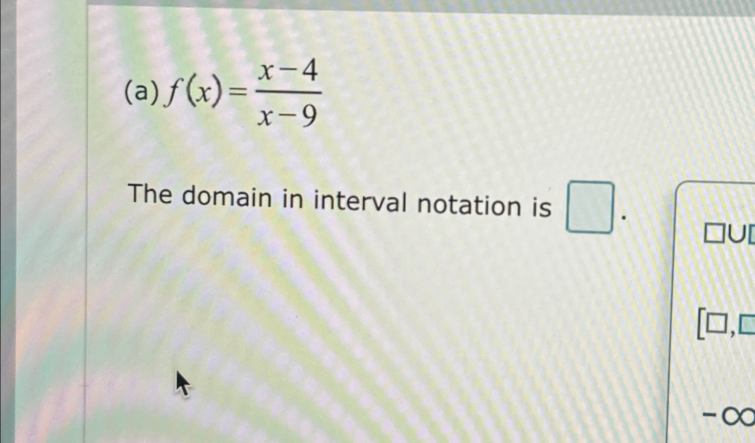 Solved (a) f(x)=x-4x-9The domain in interval notation is | Chegg.com