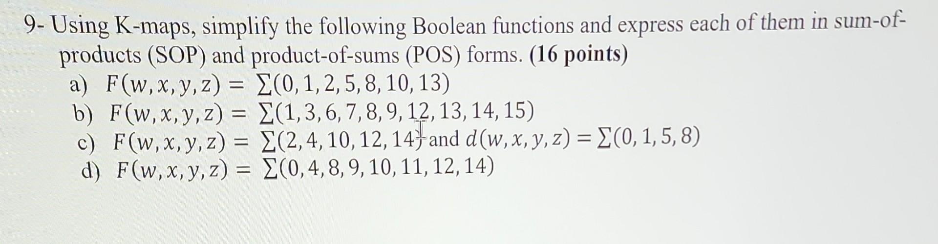 Solved 9 Using K Maps Simplify The Following Boolean 4284