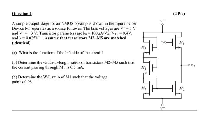 [Solved]: Question 4: A simple output stage for an NMOS op-