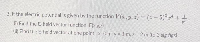 Solved 3. If the electric potential is given by the function | Chegg.com