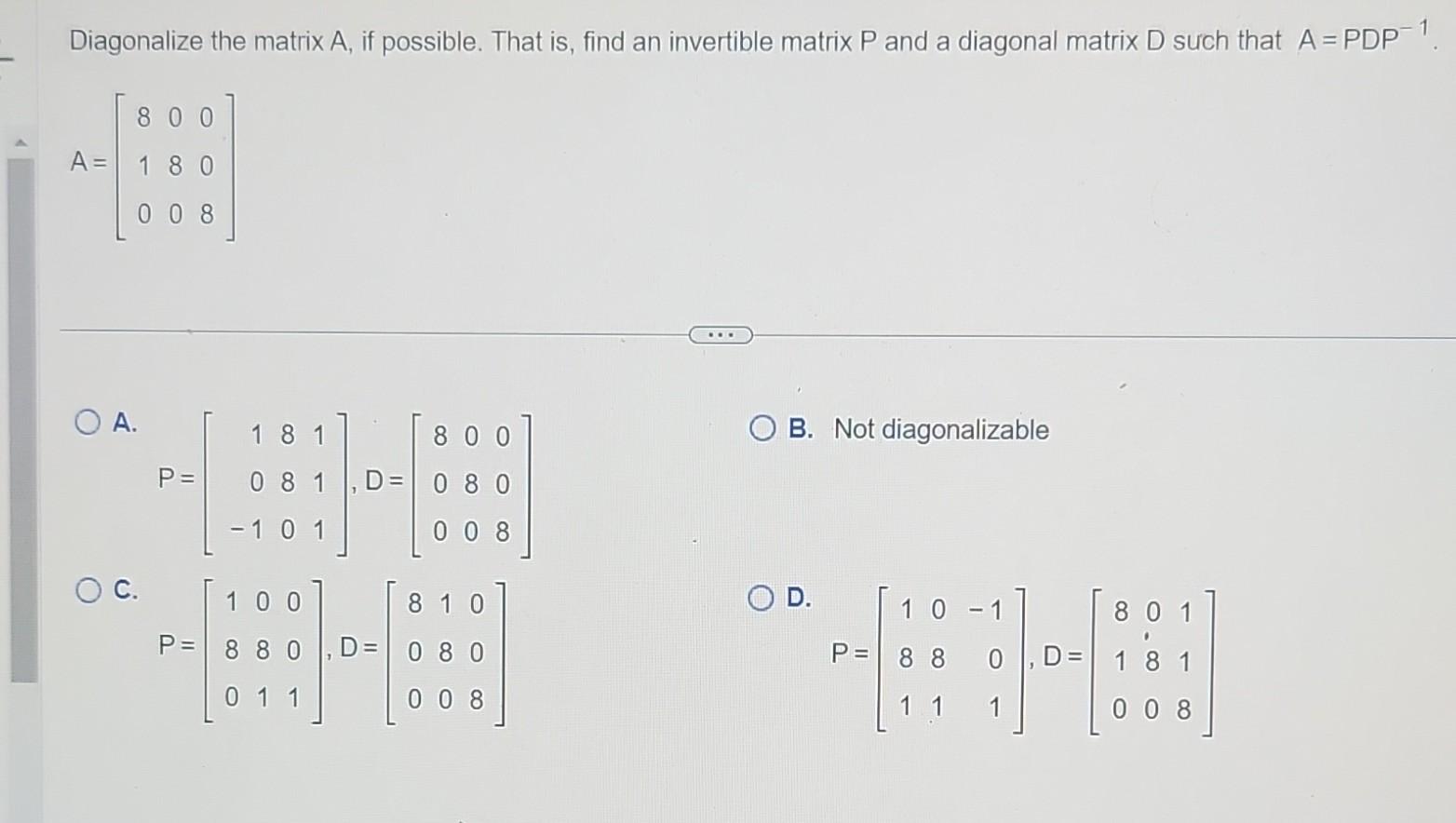 Solved Diagonalize the matrix A, if possible. That is, find | Chegg.com