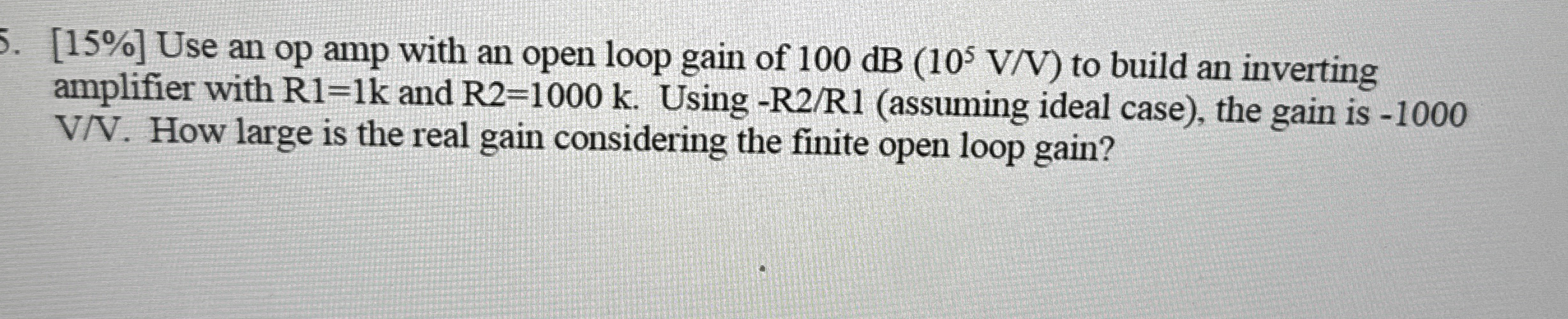 Solved [ 15% ] ﻿Use an op amp with an open loop gain of | Chegg.com