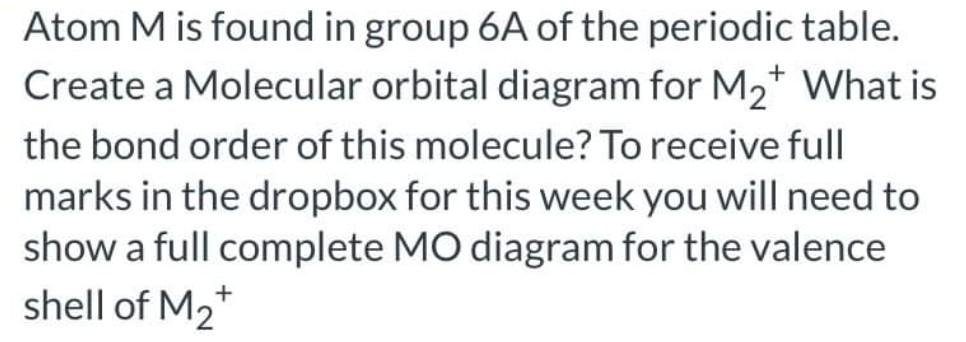 Solved Atom M is found in group 6 A of the periodic table. | Chegg.com
