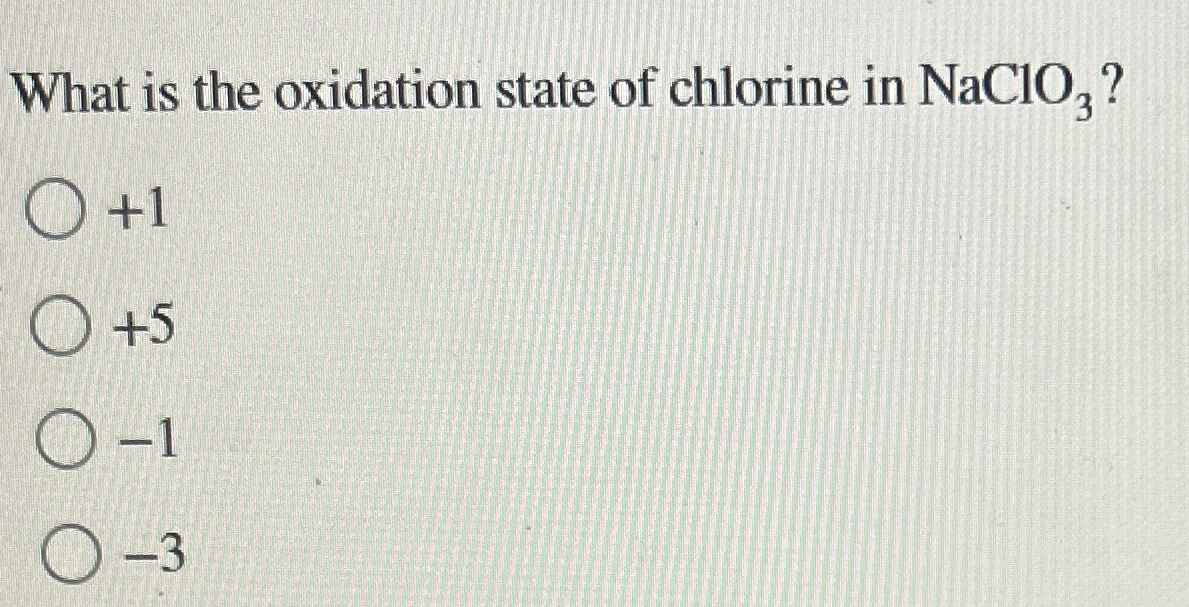 Solved What is the oxidation state of chlorine in | Chegg.com