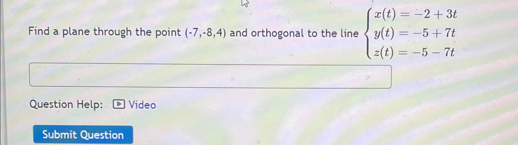 Solved Find a plane through the point (-7,-8,4) ﻿and | Chegg.com