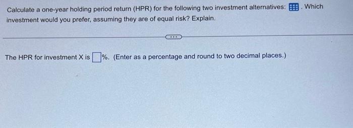 Solved Calculate a one-year holding period return (HPR) for | Chegg.com