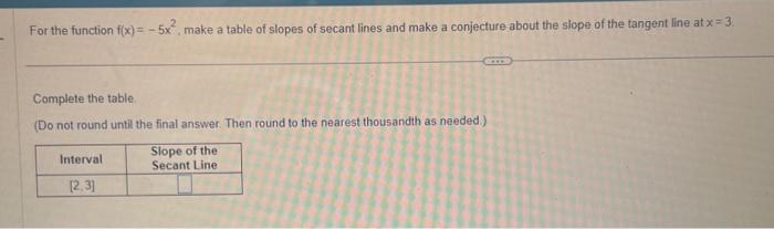 Solved For the function f(x)=−5x2, make a table of slopes of | Chegg.com