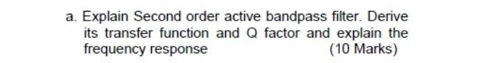 Solved a. Explain Second order active bandpass filter. | Chegg.com