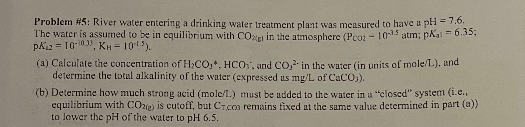 Solved Problem #5: River water entering a drinking water | Chegg.com
